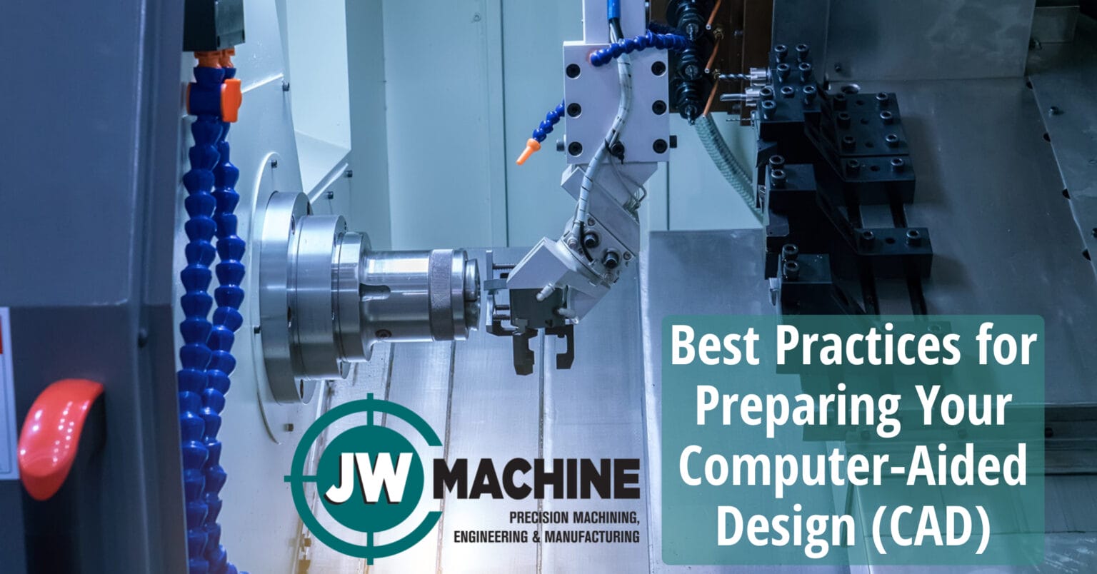 Best Practices for Preparing Your Computer-Aided Design (CAD)