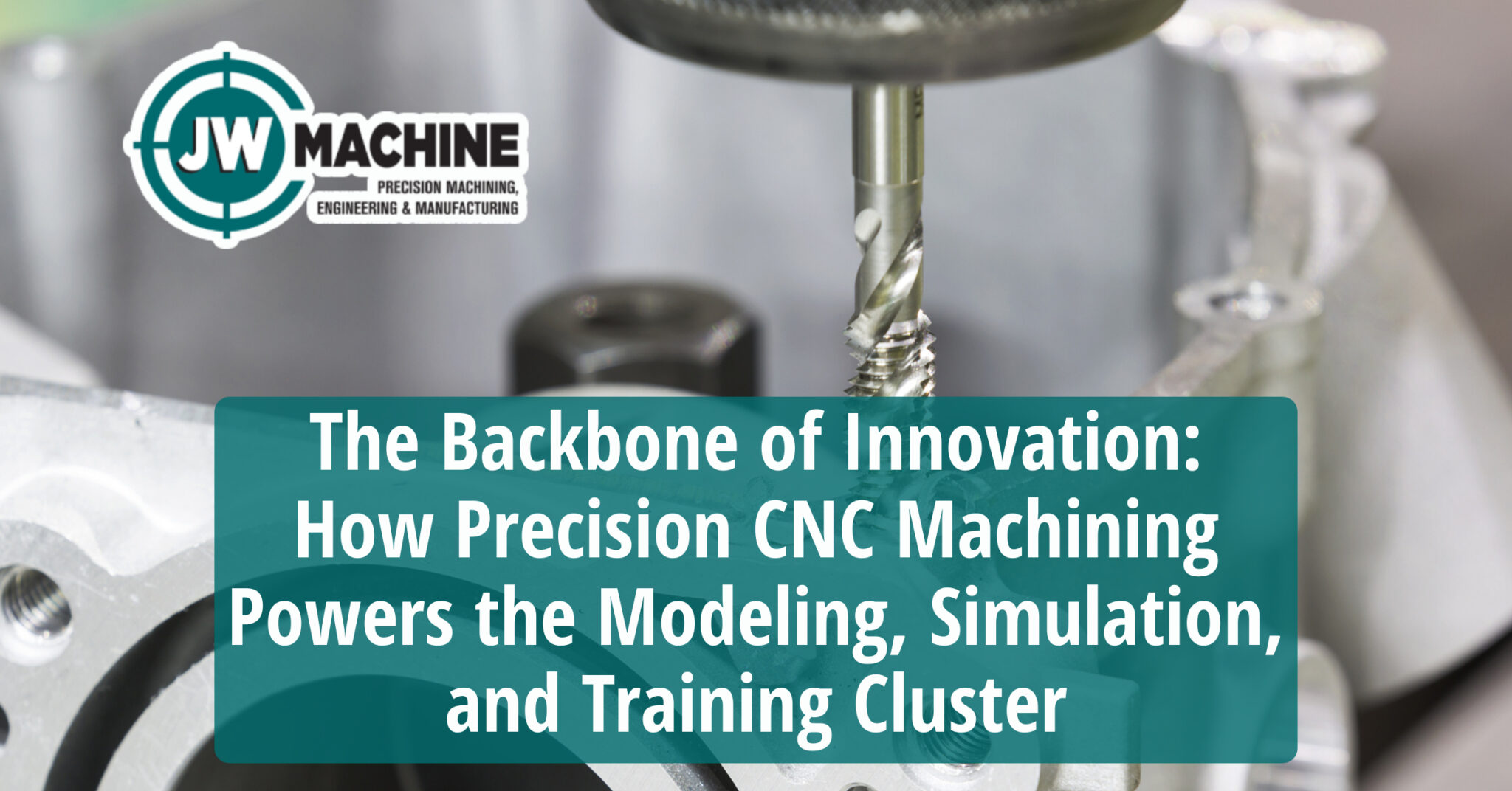 The Backbone of Innovation: How Precision CNC Machining Powers the Modeling, Simulation, and ...